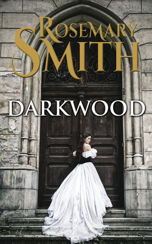 Darkwood by Rosemary Smith | Goodreads