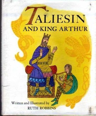 Taliesin and King Arthur by Robbins Robbins | Goodreads