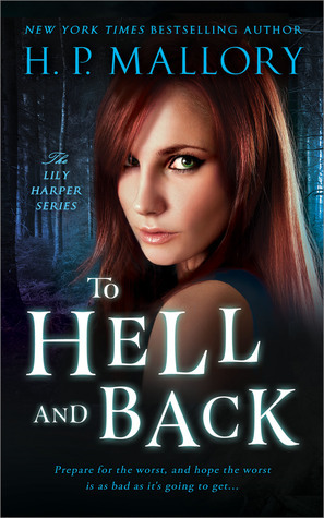 To Hell And Back (Lily Harper, #3) by H.P. Mallory | Goodreads