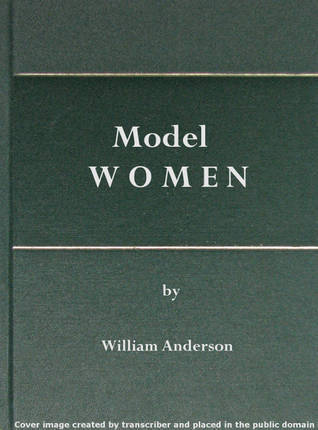 Model Women by William Anderson | Goodreads