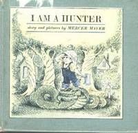 I Am a Hunter by Mercer Mayer | Goodreads