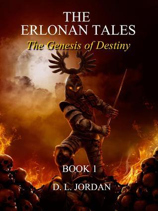The Genesis of Destiny (The Erlonan Tales, #1) by D.L. Jordan | Goodreads
