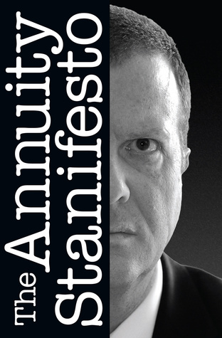 The Annuity Stanifesto by Stan G. Haithcock | Goodreads