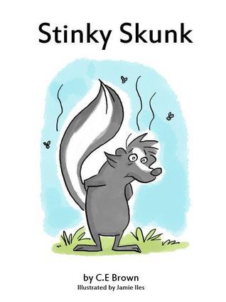 Stinky Skunk by C.E. Brown | Goodreads