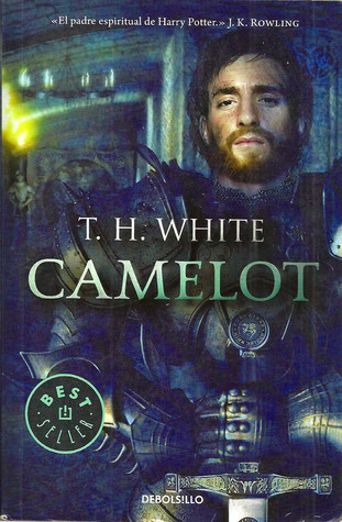 Camelot (The Once and Future King, #1-4) by T.H. White | Goodreads