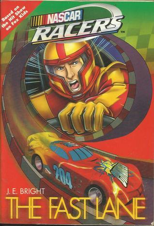 The Fast Lane (NASCAR Racers #1) by J.E. Bright | Goodreads