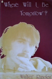 Where Will I Be Tomorrow? by Walter Rinder | Goodreads