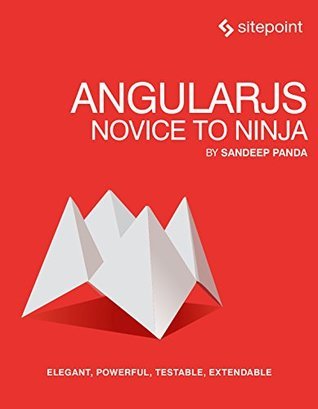 AngularJS: Novice to Ninja by Sandeep Panda | Goodreads