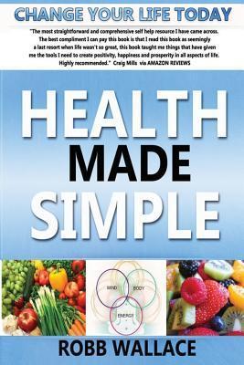 Health Made Simple by Robb Wallace | Goodreads
