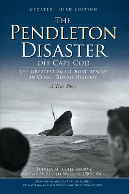 The Pendleton Disaster off Cape Cod: The Greatest Small Boat Rescue in ...