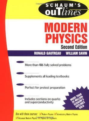 Schaum's Outline of Modern Physics by Ronald Gautreau | Goodreads