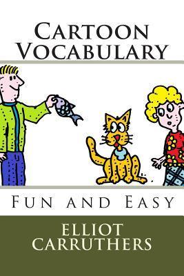 Cartoon Vocabulary: Fun and Easy by Elliot Carruthers | Goodreads