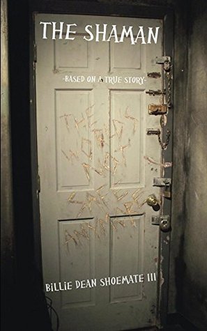 The Shaman by Billie Dean Shoemate III | Goodreads