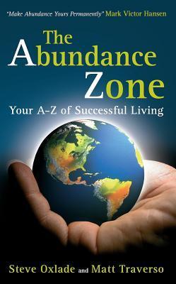 The Abundance Zone: Your A-z of Successful Living by Steve Oxlade ...