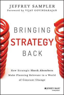 Bringing Strategy Back: How Strategic Shock Absorbers Make Planning ...