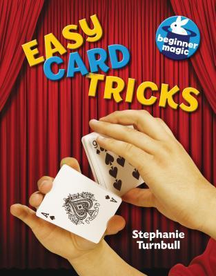 Easy Card Tricks (Beginner Magic) by Stephanie Turnbull | Goodreads