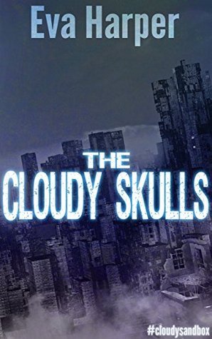The Cloudy Skulls (Cloudy Sandbox Book 1) by Eva Harper | Goodreads