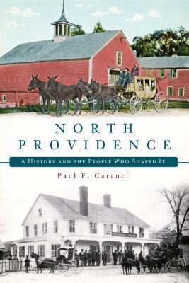 North Providence:: A History and the People Who Shaped It by Paul F ...