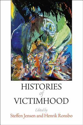 Histories of Victimhood by Steffen Jensen | Goodreads