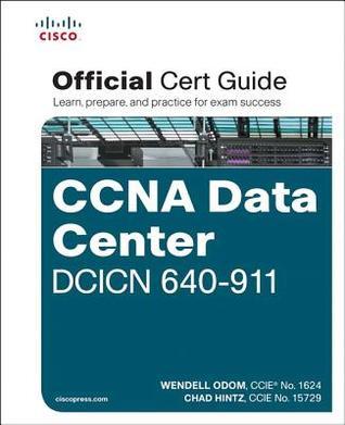 CCNA Data Center DCICN 640-911: Official Cert Guide by Wendell Odom ...