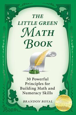 The Little Green Math Book: 30 Powerful Principles for Building Math ...