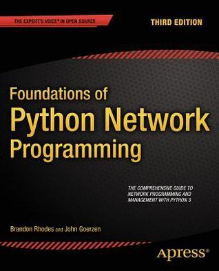 Foundations of Python Network Programming by Brandon Rhodes | Goodreads