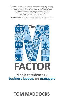 The M-factor: Media Confidence for Business Leaders and Managers by Tom ...