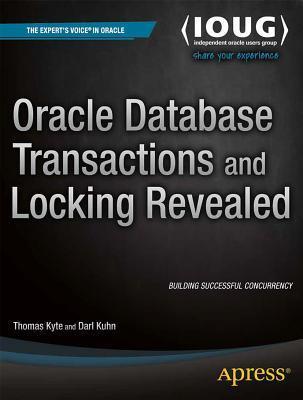 Oracle Database Transactions and Locking Revealed by Thomas Kyte | Goodreads