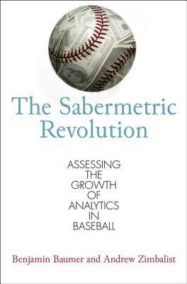 The Sabermetric Revolution: Assessing the Growth of Analytics in ...