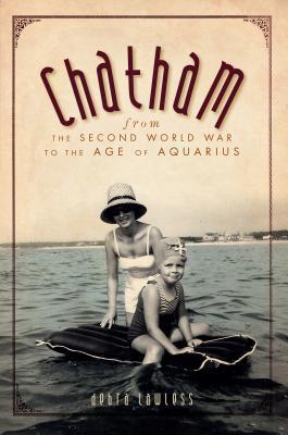 Chatham:: From the Second World War to the Age of Aquarius by Debra Lawless | Goodreads