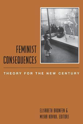 Feminist Consequences by Elisabeth Bronfen | Goodreads
