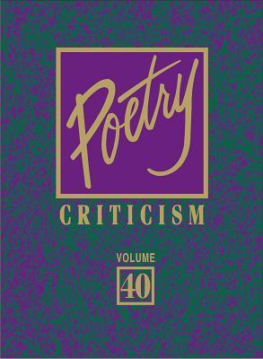 Poetry Criticism: Excerpts from Criticism of the Works of the Mst ...