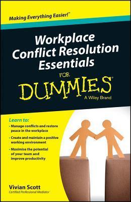 Workplace Conflict Resolution Essentials For Dummies by Vivian Scott ...