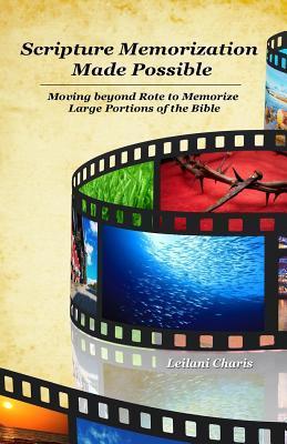 Scripture Memorization Made Possible: Moving Beyond Rote to Memorize ...