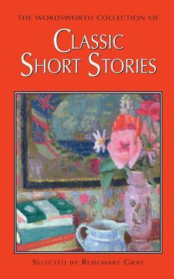 The Wordsworth Collection of Classic Short Stories by Rosemary Gray ...