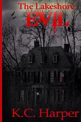 Lakeshore Evil (A Lakeshore Evil Novel) by K.C. Harper | Goodreads