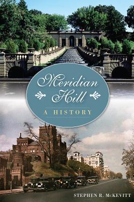 Meridian Hill:: A History (Landmarks) by Stephen R. McKevitt | Goodreads