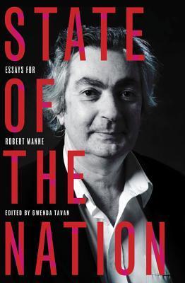 State of the Nation: Essays for Robert Manne by Gwenda Tavan | Goodreads