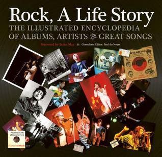 Rock, A Life Story: The Illustrated Encyclopedia to Albums, Artists and ...