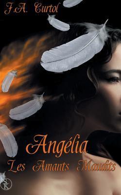 Angélia, les amants maudits (French Edition) by J.A. Curtol | Goodreads