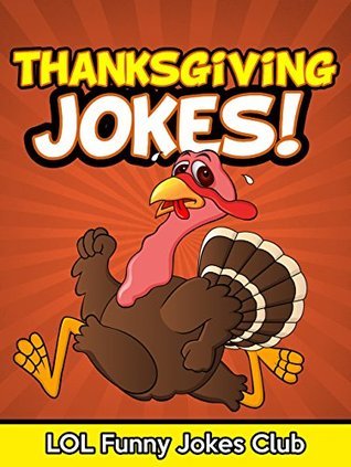 Thanksgiving Jokes for Kids: Funny & Hilarious Thanksgiving Joke Book ...