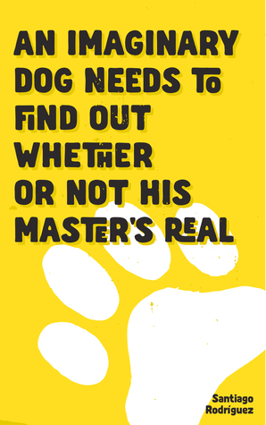 An Imaginary Dog Needs to Find Out Whether Or Not His Master's Real by ...