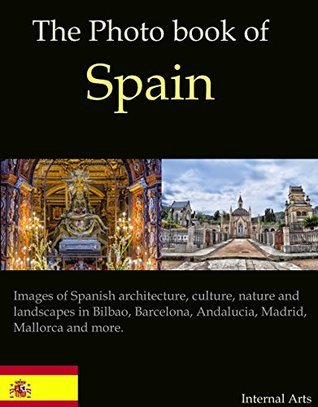 The Photo Book of Spain. Images of Spanish architecture, culture ...