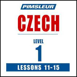 Pimsleur Czech Level 1 Lessons 11-15: Learn to Speak and Understand ...