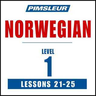 Pimsleur Norwegian Level 1 Lessons 21-25: Learn to Speak and Understand ...