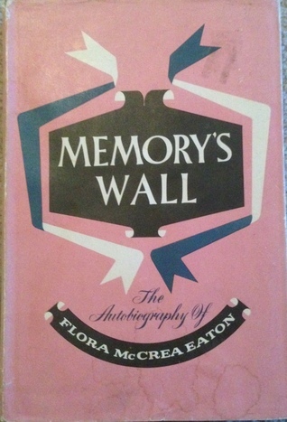 Memory's Wall by Flora McCrea Eaton | Goodreads