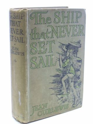 The Ship That Never Set Sail by Jean Curlewis | Goodreads