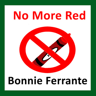 No More Red by Bonnie Ferrante | Goodreads