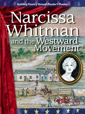 Narcissa Whitman and the Westward Movement by Catherine M. Shannon ...
