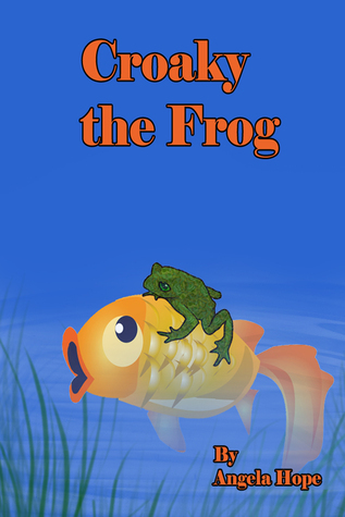 Croaky the Frog by Angela Hope | Goodreads